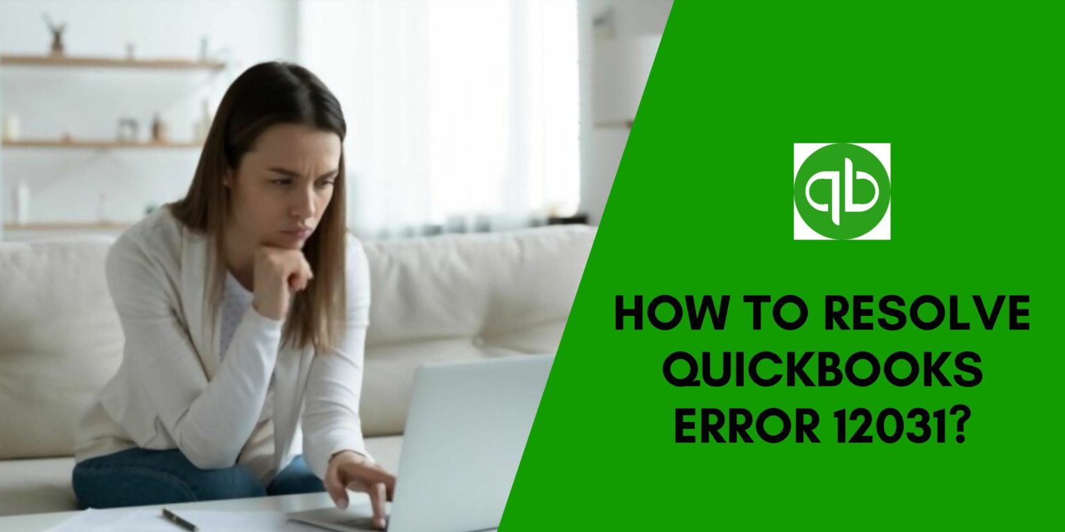 Easily Resolve Quickbooks Errors 12031 Steps